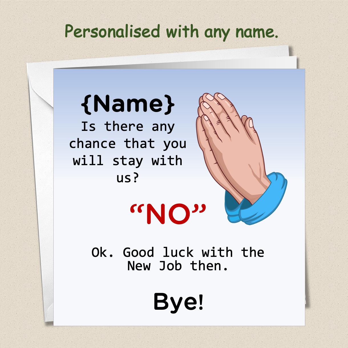 Sorry You're Leaving Card New Job Good Luck Please Don't Go Praying ...