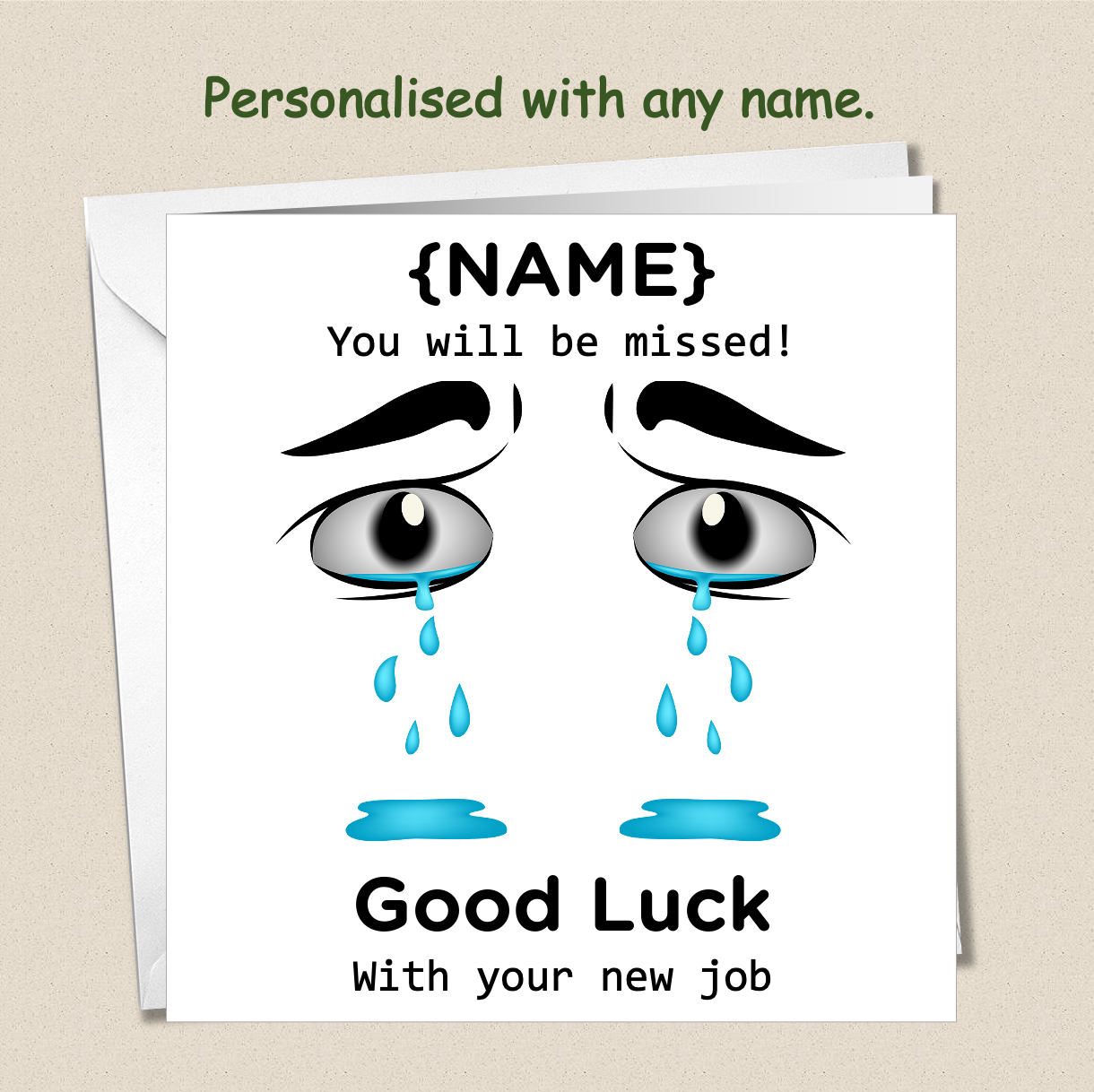 Sorry You're Leaving Card New Job Good Luck You Will Be Missed Crying ...